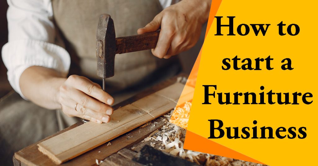 How to start a furniture business – UpVey
